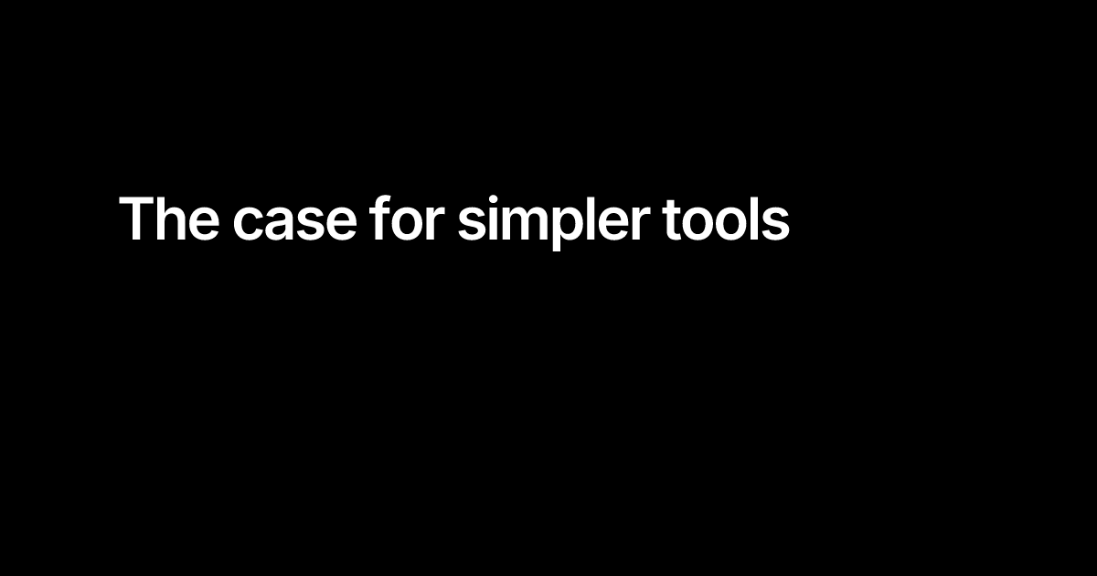 The case for simpler tools | Elodie Claire